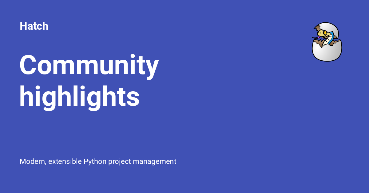 Community highlights - Hatch